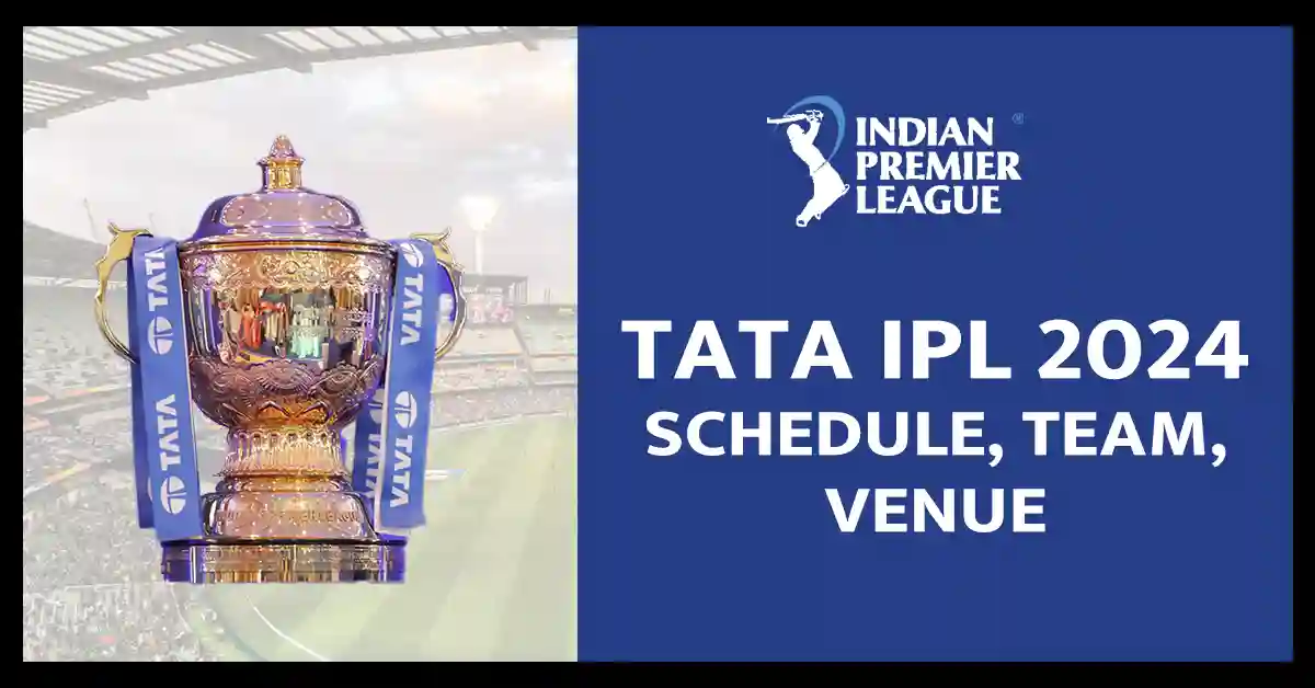 आईपीएल 2024 शेड्यूल, कौनसा मैच कब, कहां, किसके बीच होगा | TATA IPL 2024 ...